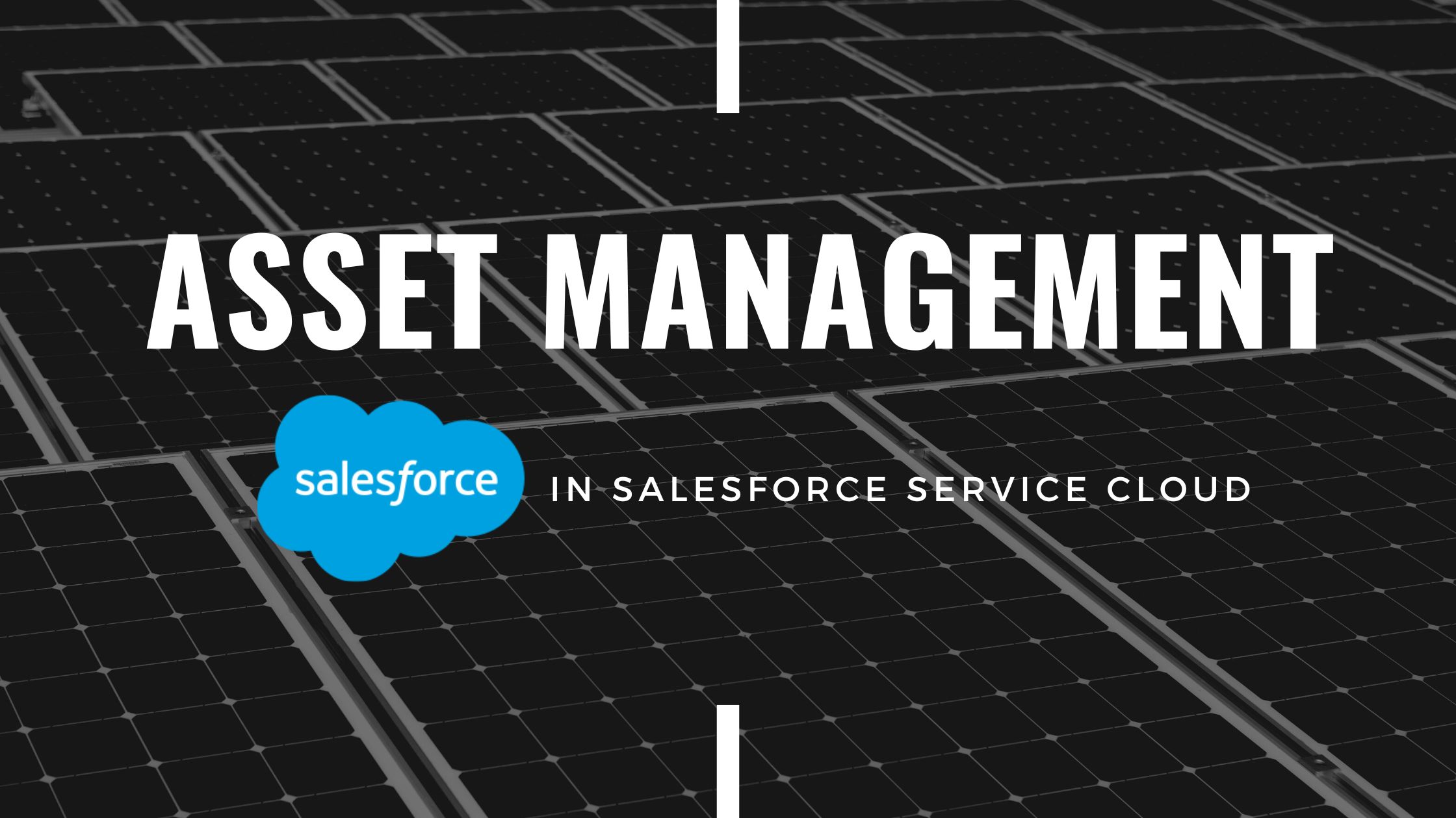What is Asset Management in Salesforce Service Cloud? - QR Solutions